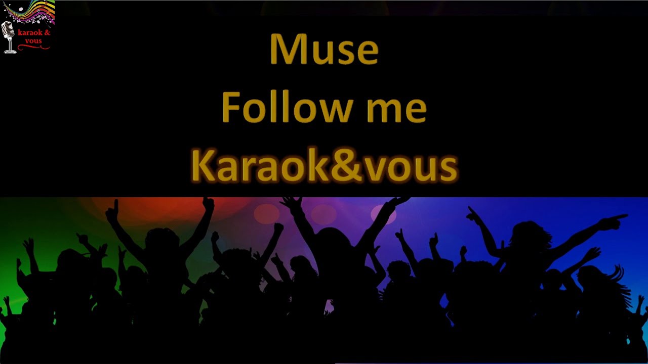 Karaoké Muse - Follow me - YouTube