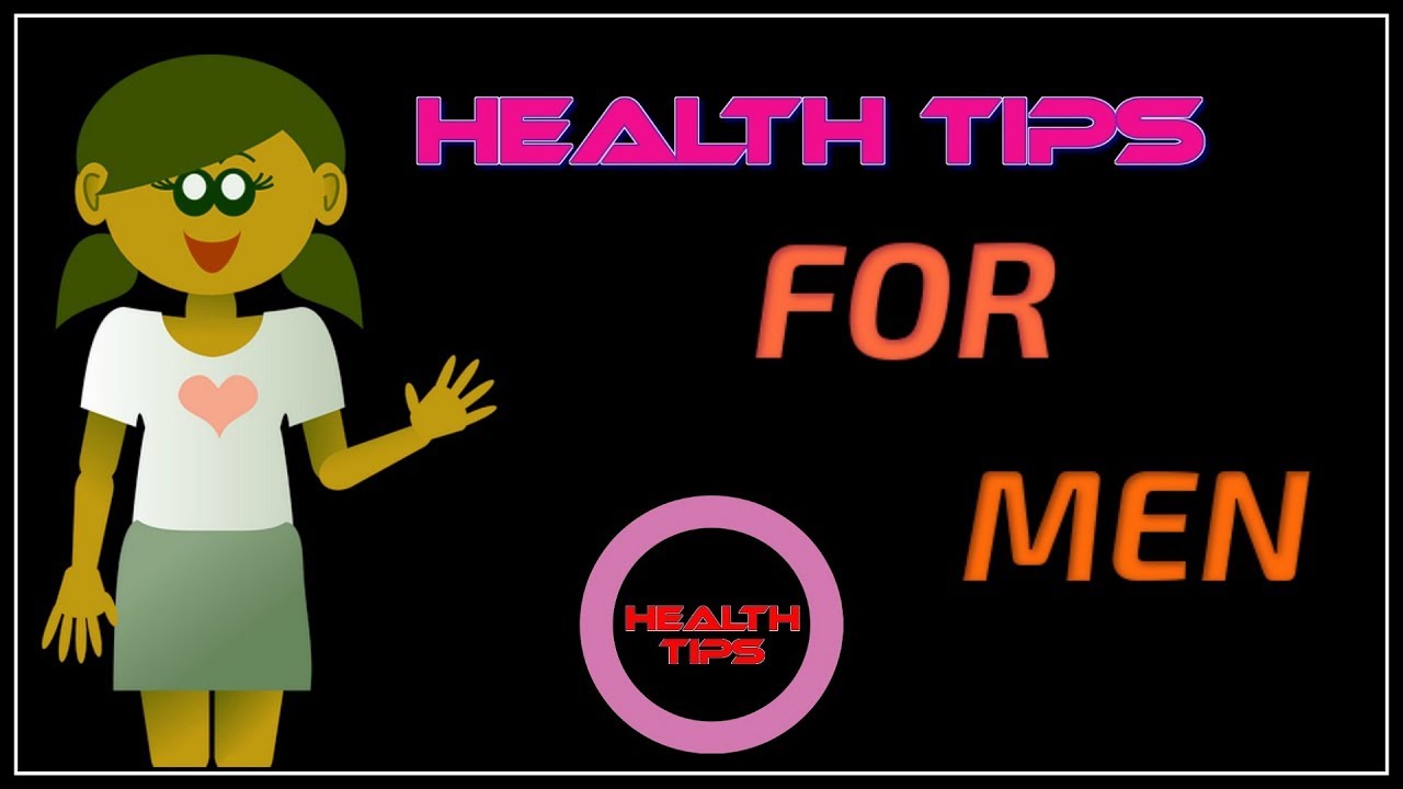 Top 10 Health Tips for Men That Must Obey ! Health Tips ! 2017(NEW ...