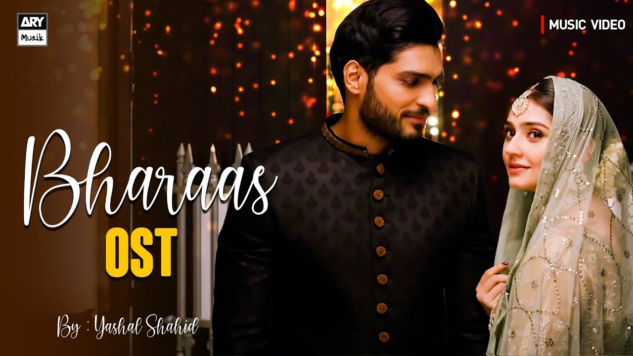 Bharaas - OST | Music Video | Yashal Shahid | Durefishan Saleem | ARY ...