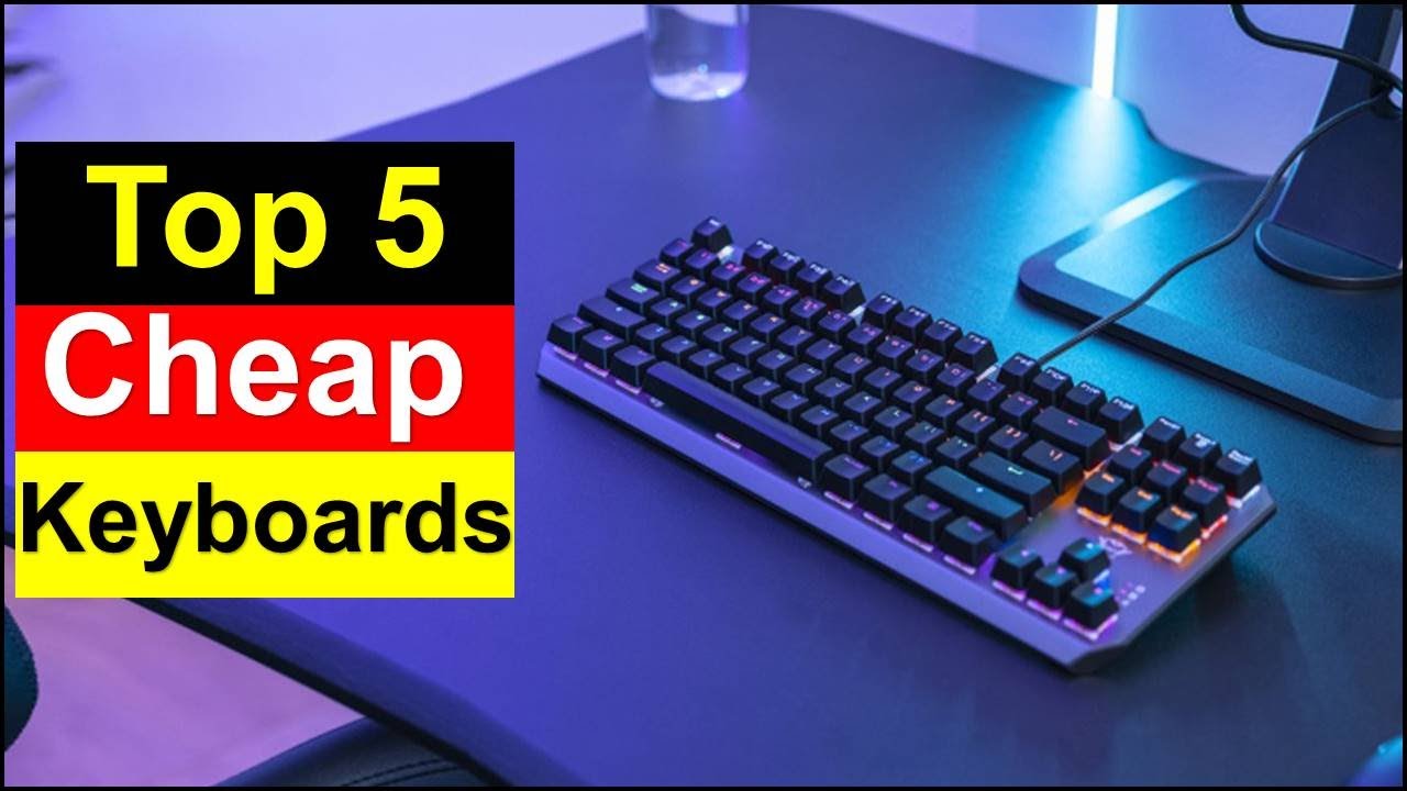 Best Cheap Keyboards in [2025 ] Top 5 - YouTube