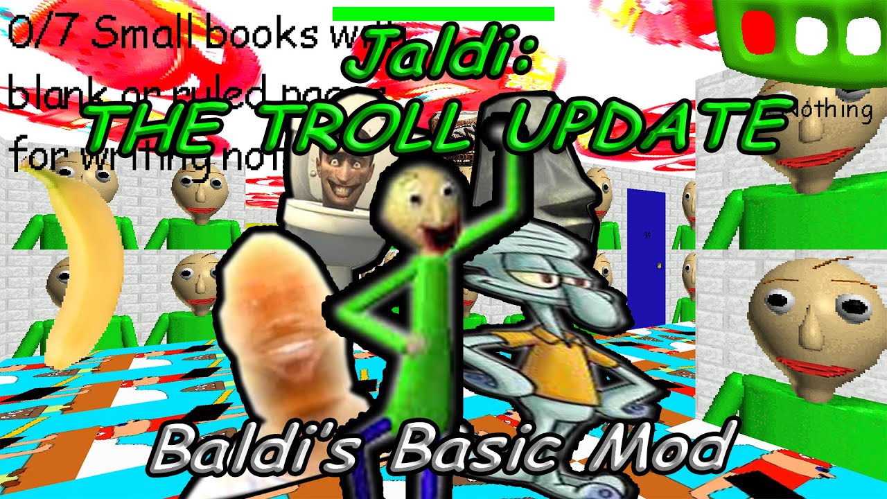 NEW TROLL UPDATE!!! - Jaldi's Shithouse - Baldi's Basics Mod - YouTube
