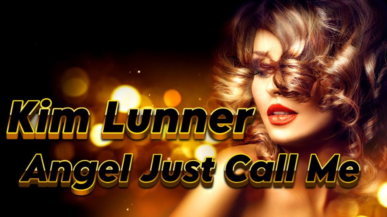 Kim Lunner - Angel Just Call Me - YouTube