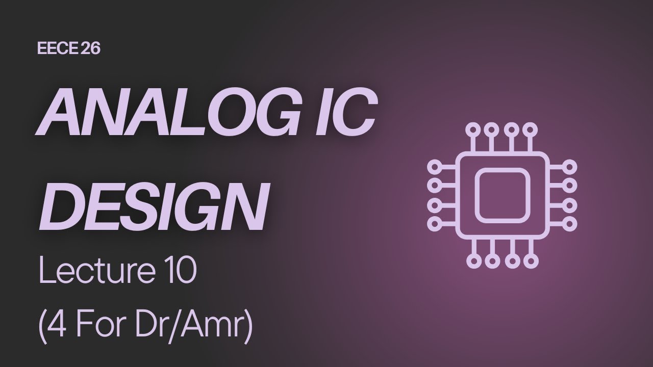 Analog IC || Single Stage Op-amp Design || Lecture 10 (4 For Dr/Amr ...