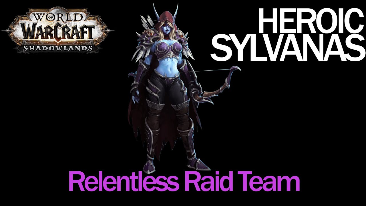 Heroic Sylvanas - Relentless Raid Team - First Kill! - Ahead of the ...