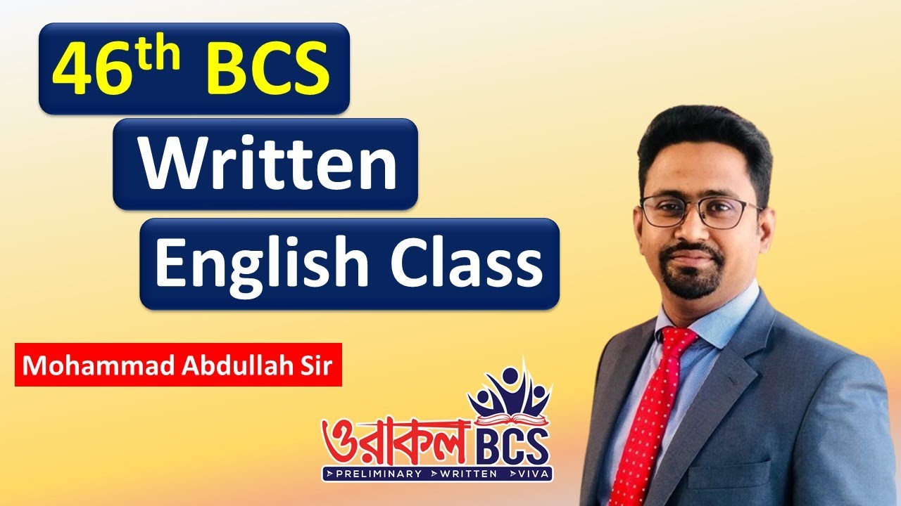 46th BCS Written English Class | Mohammad Abdullah | Oracle BCS - YouTube
