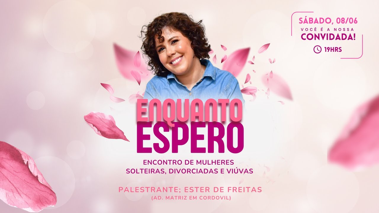 Encontro de Mulheres Enquanto eu Espero ( Ester de Freitas ) - YouTube