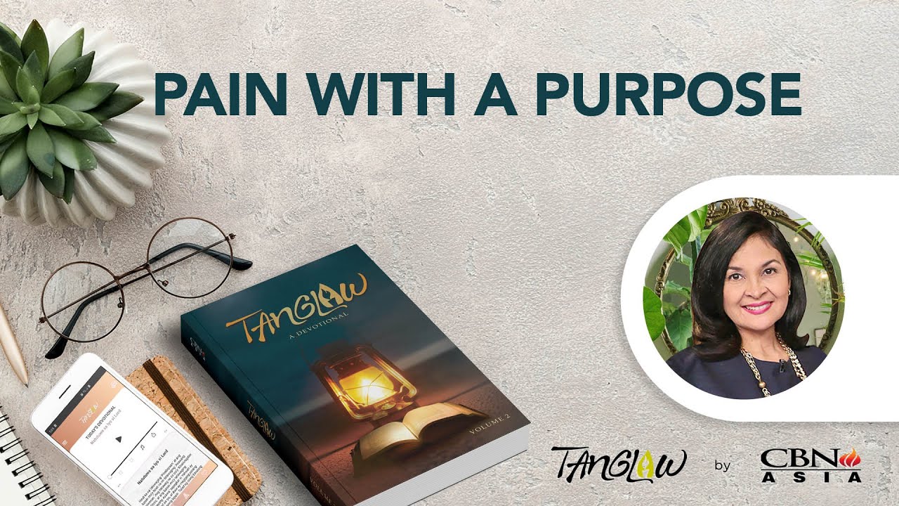 CBN Asia | Pain with a Purpose | Tanglaw Devotional - YouTube