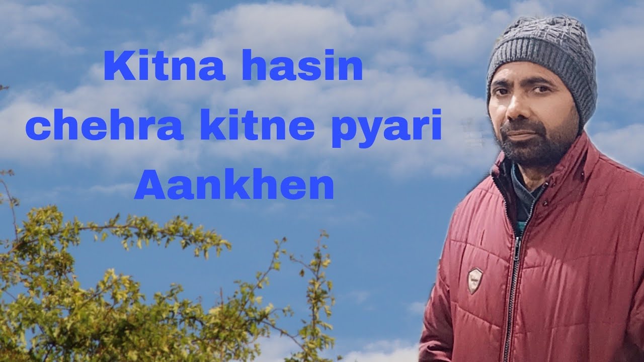 Kitna hasin chehra kitne pyari Aankhen - YouTube
