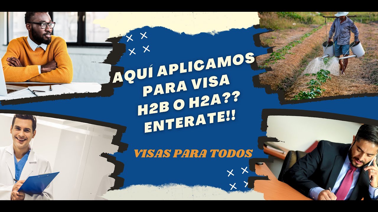 AQUÍ APLICAMOS PARA H2B O H2A?? ENTERATE!! - YouTube