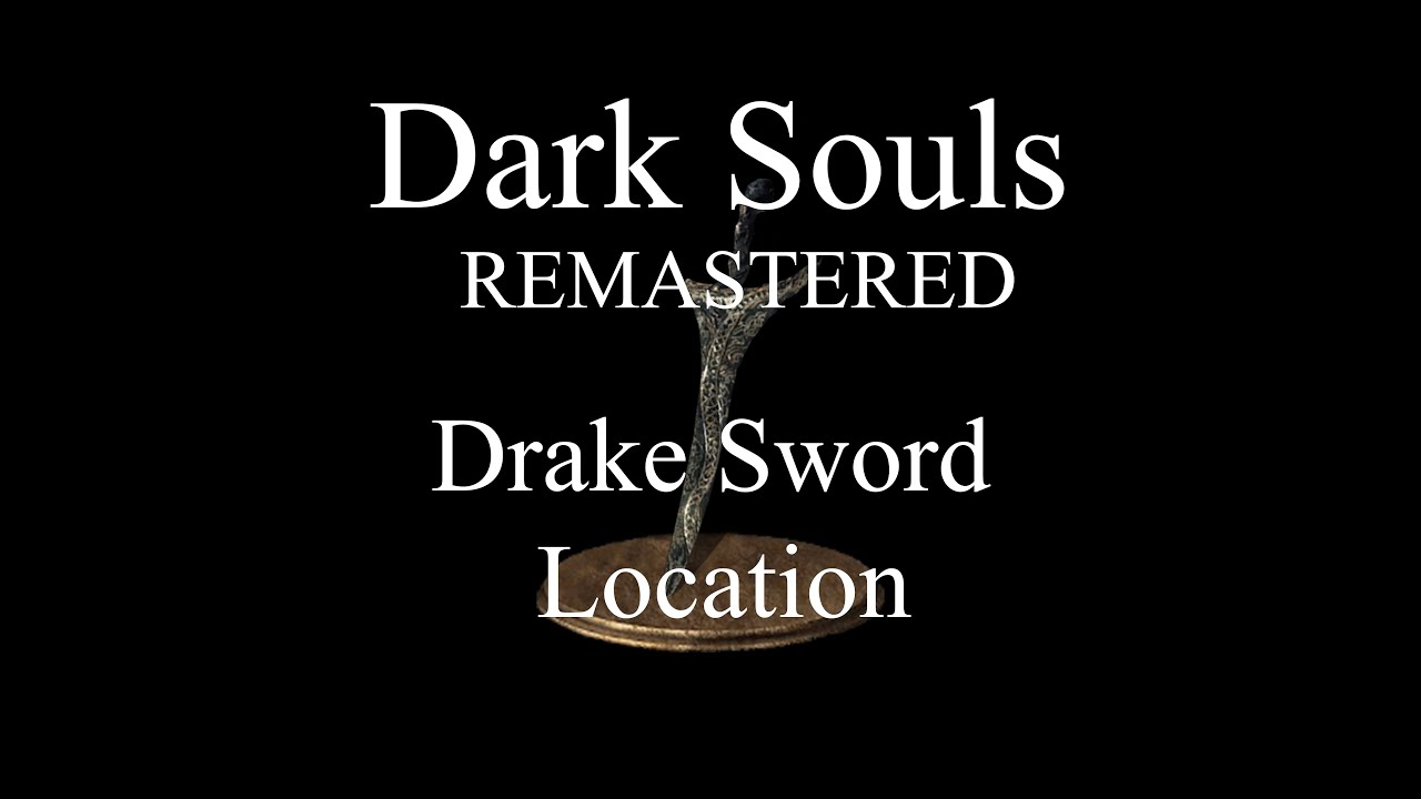 Dark Souls Remastered Drake Sword Location/Weapon Showcase (BEST ...