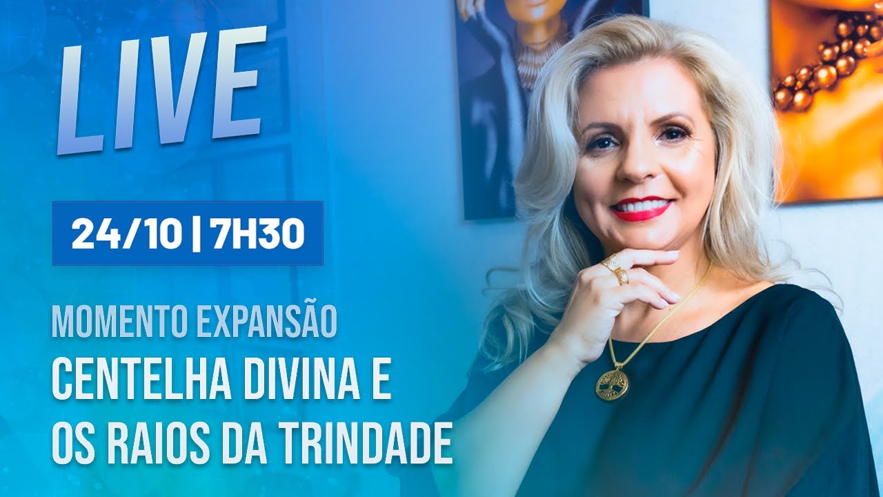 LIVE | Centelha Divina e os Raios da Trindade - 24/10 às 7h30 - YouTube