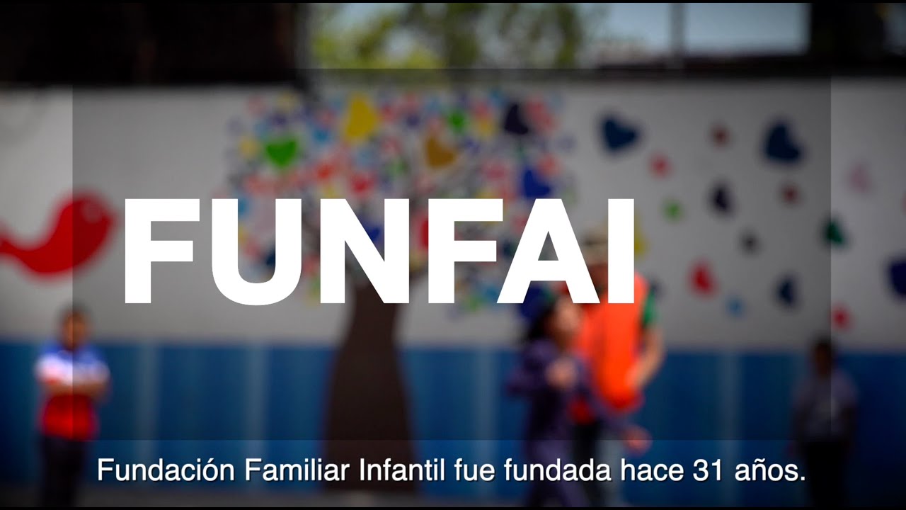 🥇【 FUNFAI 】31 AÑOS transformando la vida de NIÑOS y NIÑAS cuyas madres ...
