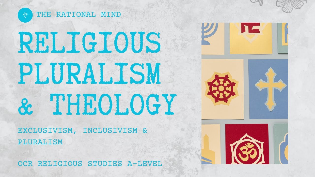 Religious Pluralism and Theology: Exclusivism, Inclusivism OCR A Level ...