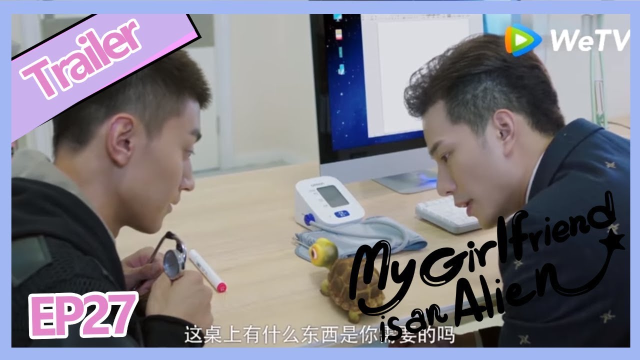 My Girlfriend is an Alien EP27 Xiao Bu is speaking which make Fang Leng ...