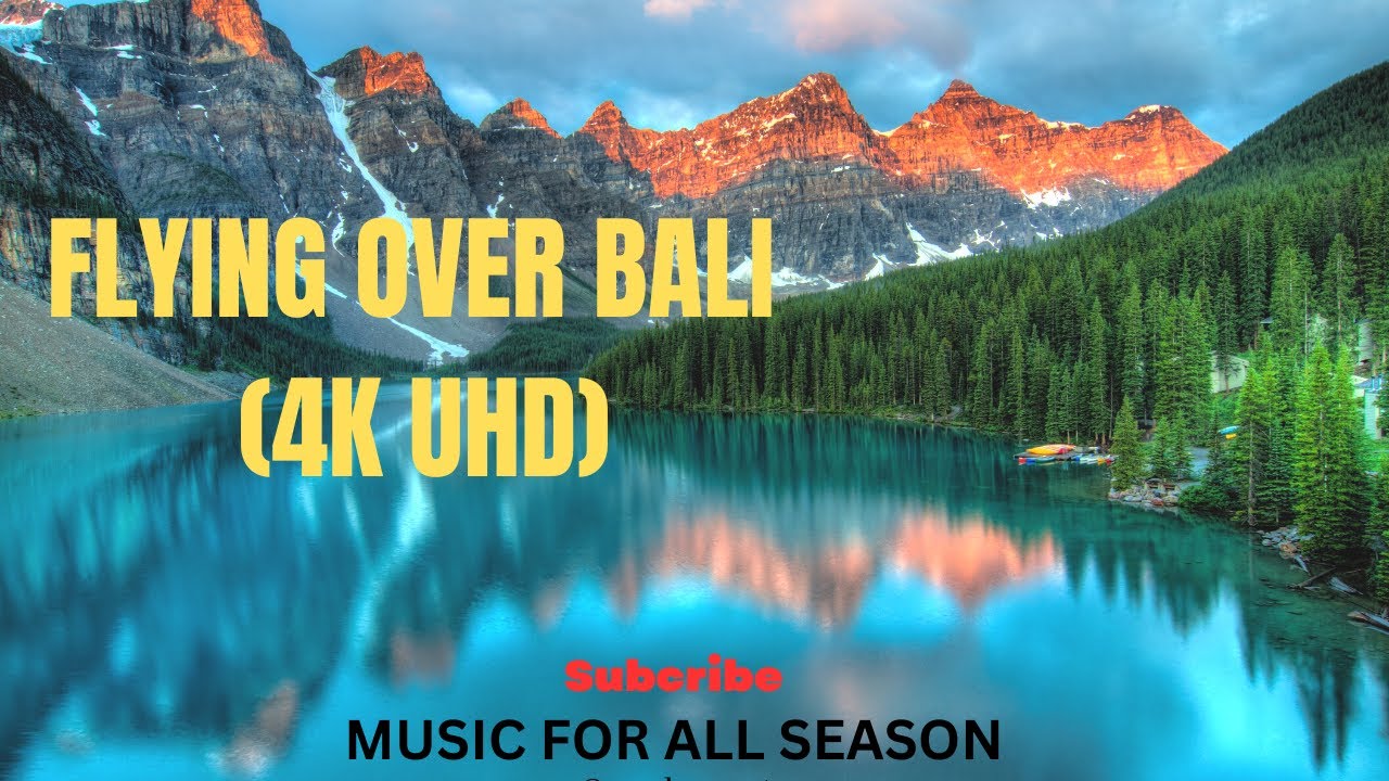 FLYING OVER BALI 4K UHD- Relaxing Music Along With Beautiful Nature ...