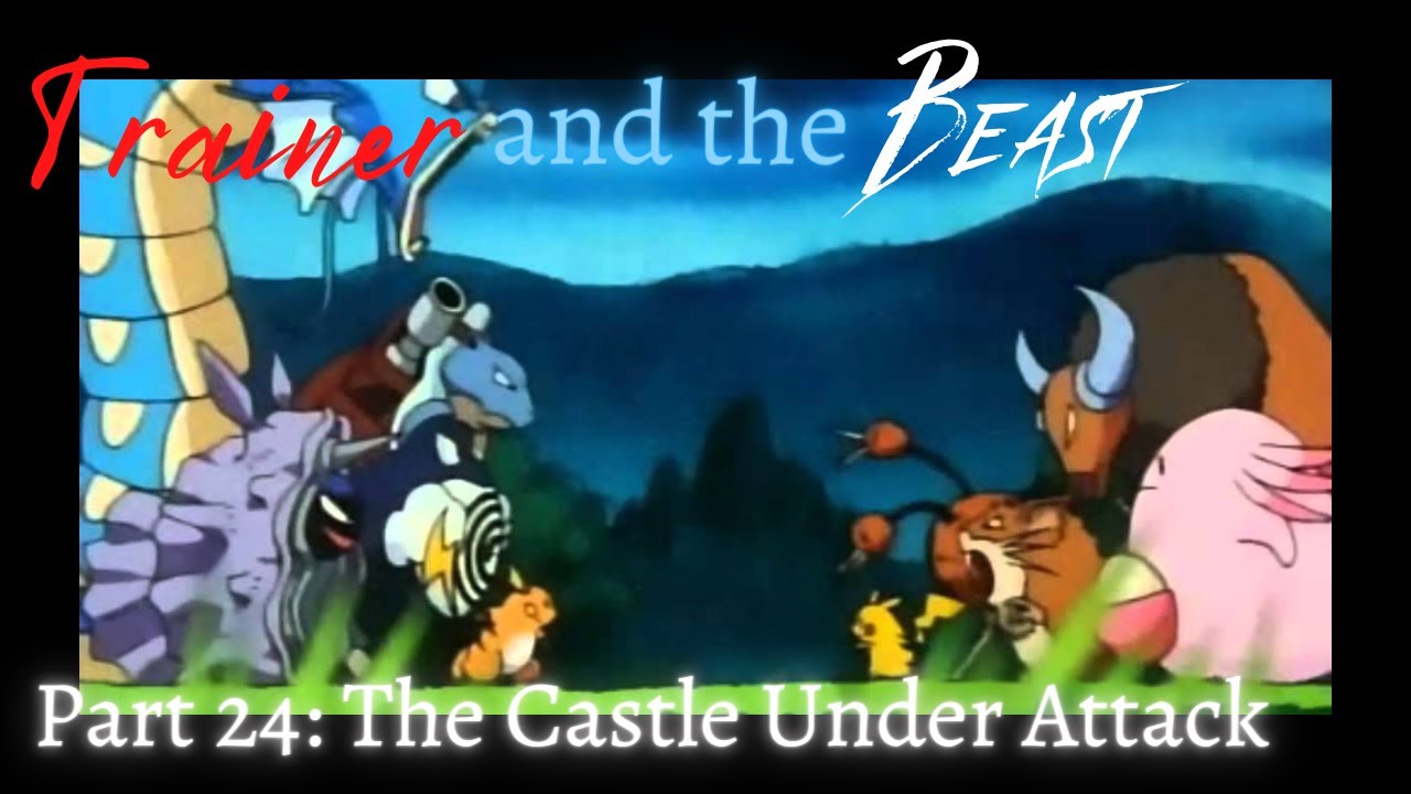 "Trainer and the Beast" Part 24- The Castle Under Attack - YouTube
