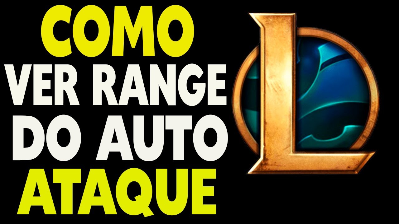Como Ver o Range do Auto Ataque LOL - YouTube