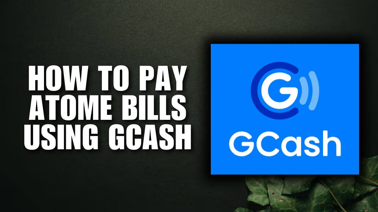 How to Pay Atome Bills Using GCash: Easy Steps! - YouTube