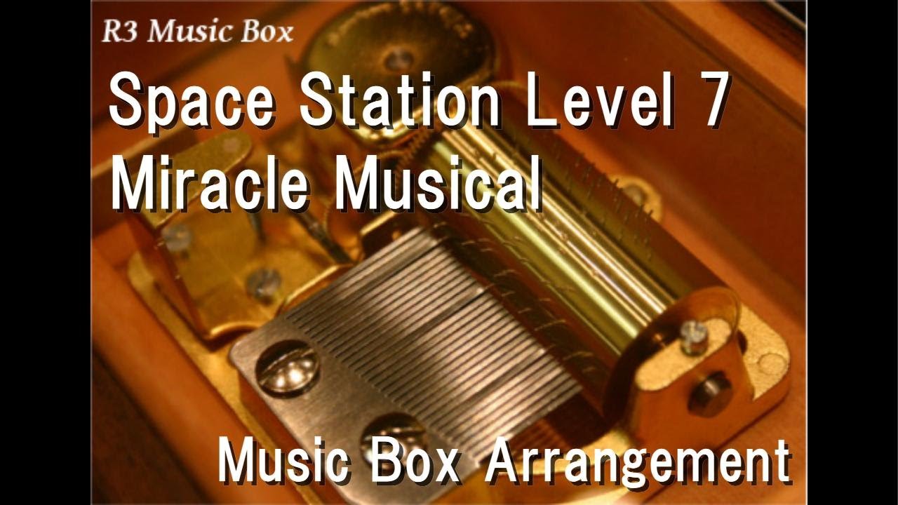 Space Station Level 7/Miracle Musical [Music Box] - YouTube