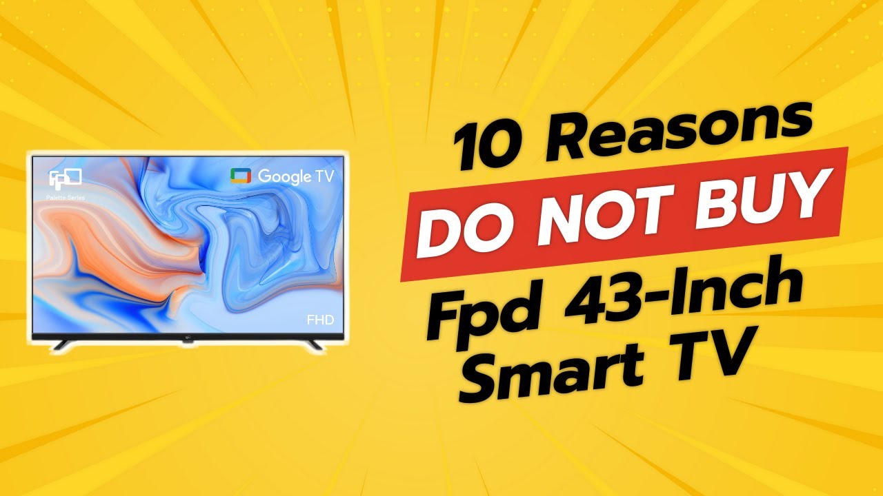 DON'T BUY FPD 43-Inch Smart TV Until You Watch This! 🚫📺 (10 Reasons ...