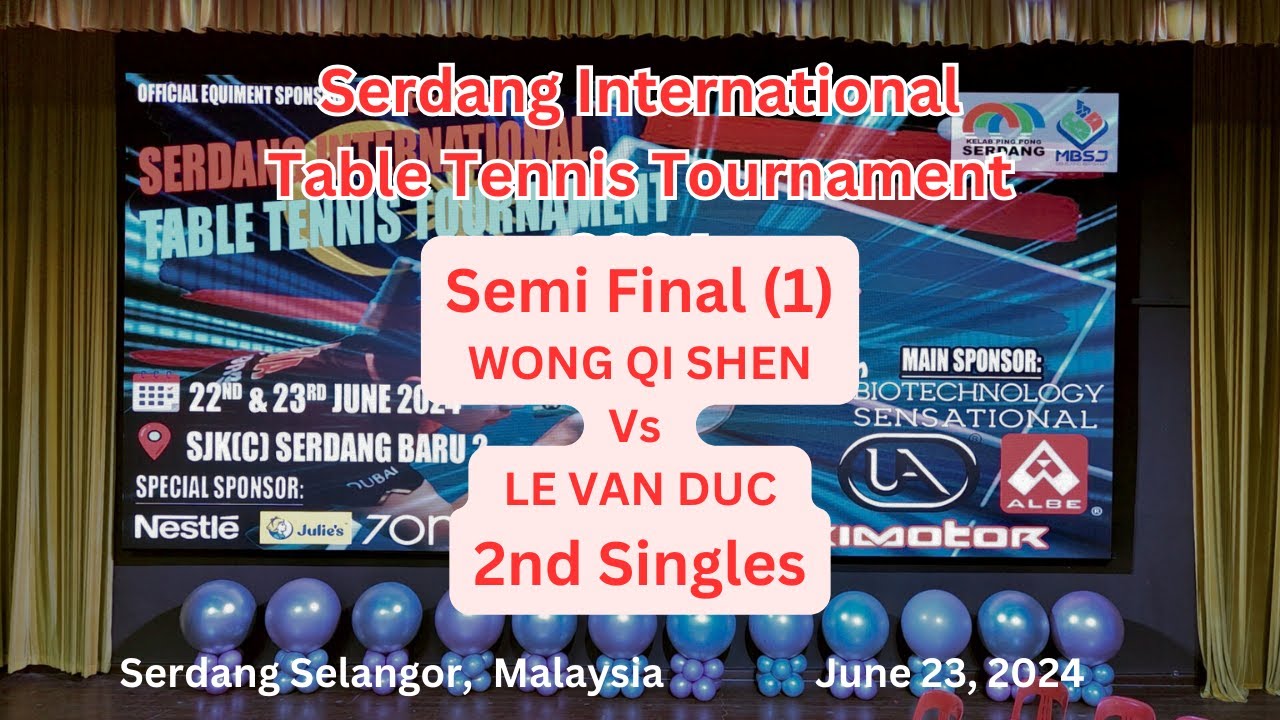WONG QI SHEN vs LE VAN DUC 🏓 Epic Showdown in Serdang: Table Tennis Semi-Final Thrills! 🏓 - YouTube