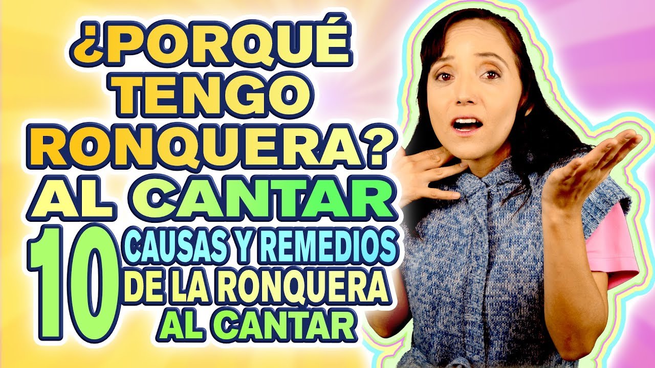 ¿POR QUÉ TENGO RONQUERA? Causas y remedios de la ronquera al Cantar ...