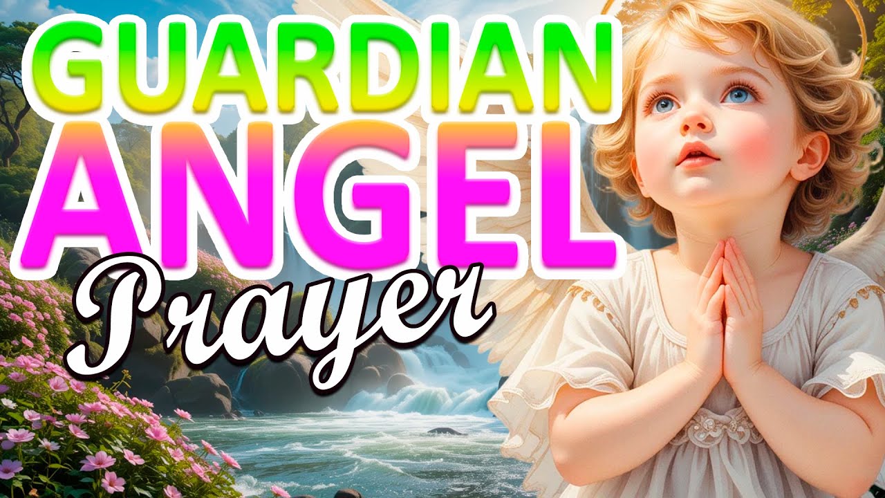 PRAYER TO MY GUARDIAN ANGEL: The Power of Prayer Invoking the Angels of ...