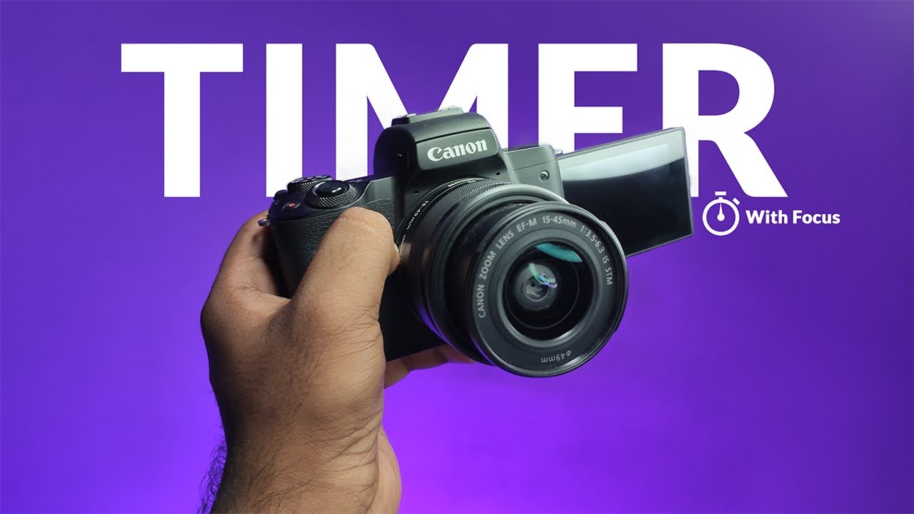 How to Set Timer in Canon M50 Mark ii (With Focus) | Canon M50 Mark ii ...