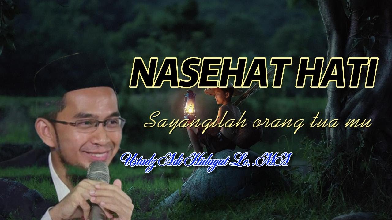 NASEHAT HATI Tausiah Ustadz Adi Hidayat Lc, MA - YouTube