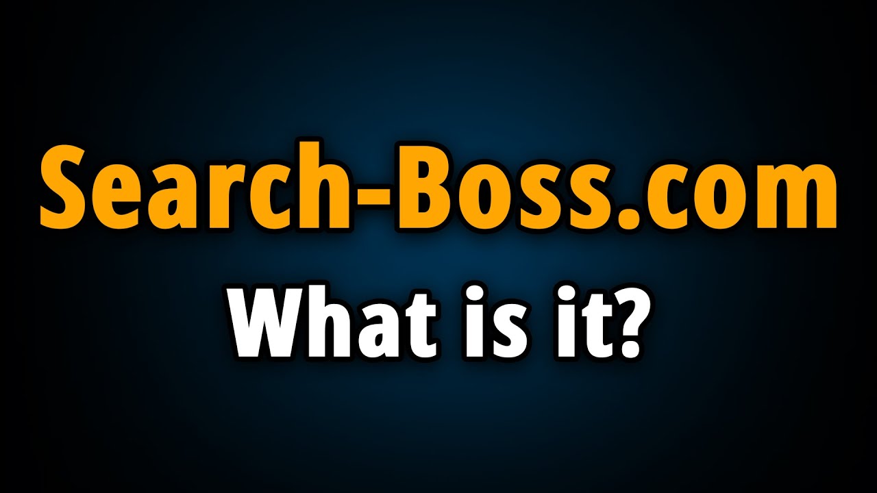Search-Boss.com: What Is It & How to Remove it? - YouTube