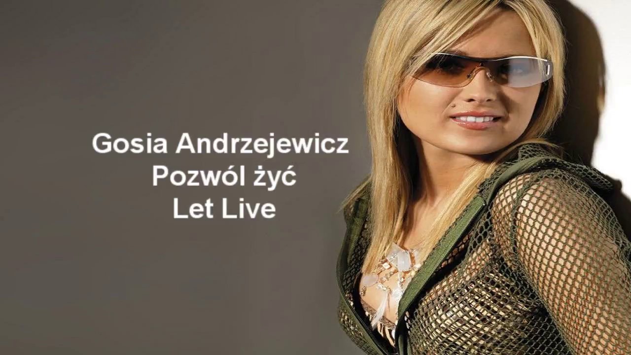 Gosia Andrzejewicz - Pozwól żyć lyrics english - YouTube Music