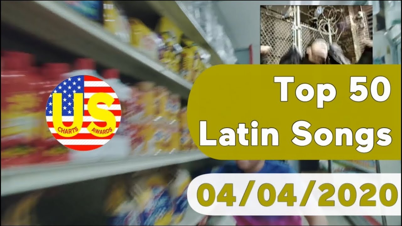 US Top 50 Latin Songs (April 4, 2020) - YouTube