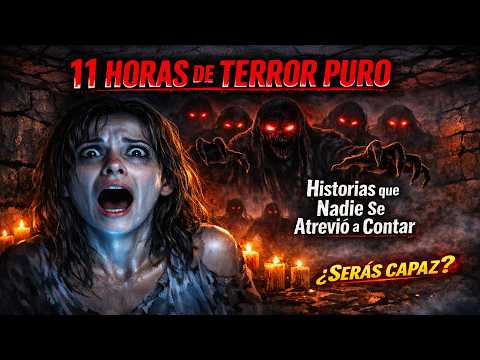 Las Historias de Terror que Nadie Se Atrevió a Contar (Maratón 11 Horas)