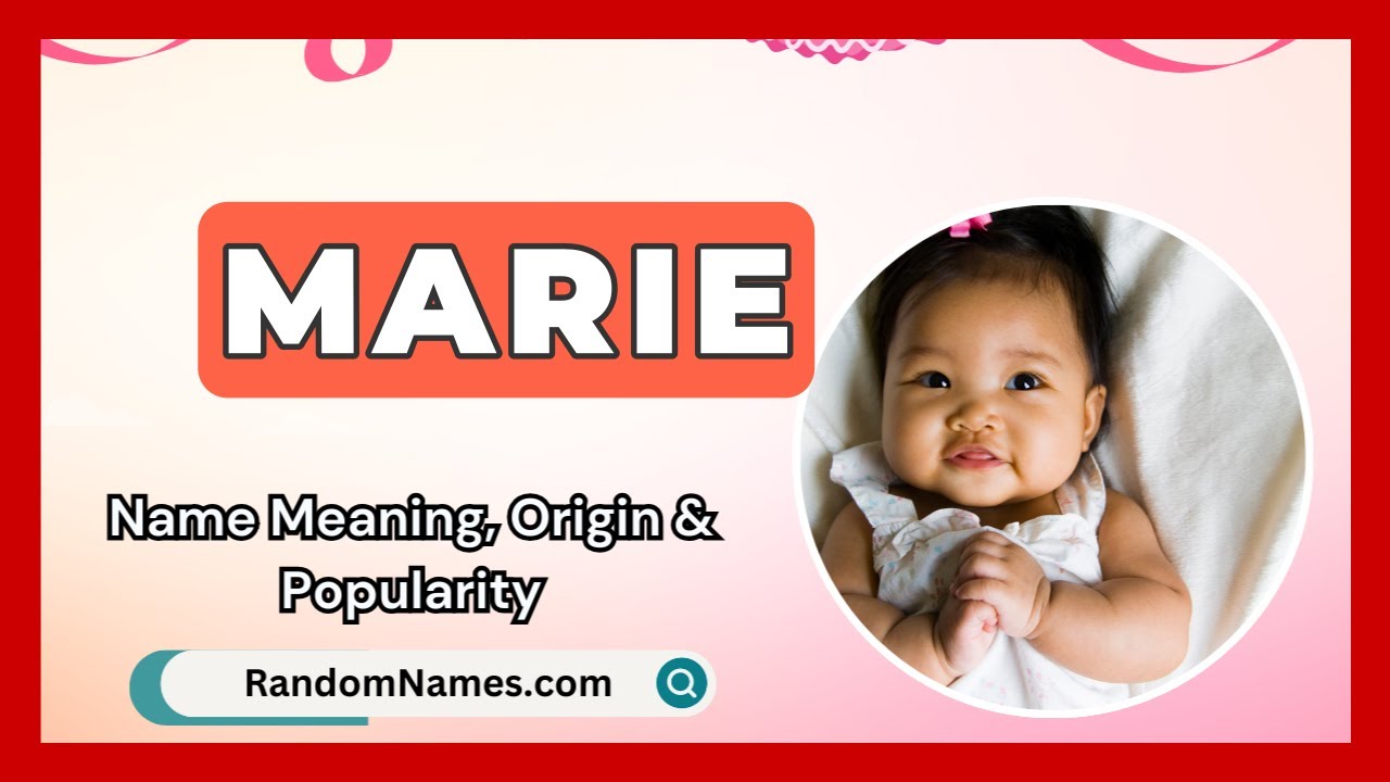 Marie - Baby Girl Name Meaning, Origin & Popularity - RandomNames.com ...