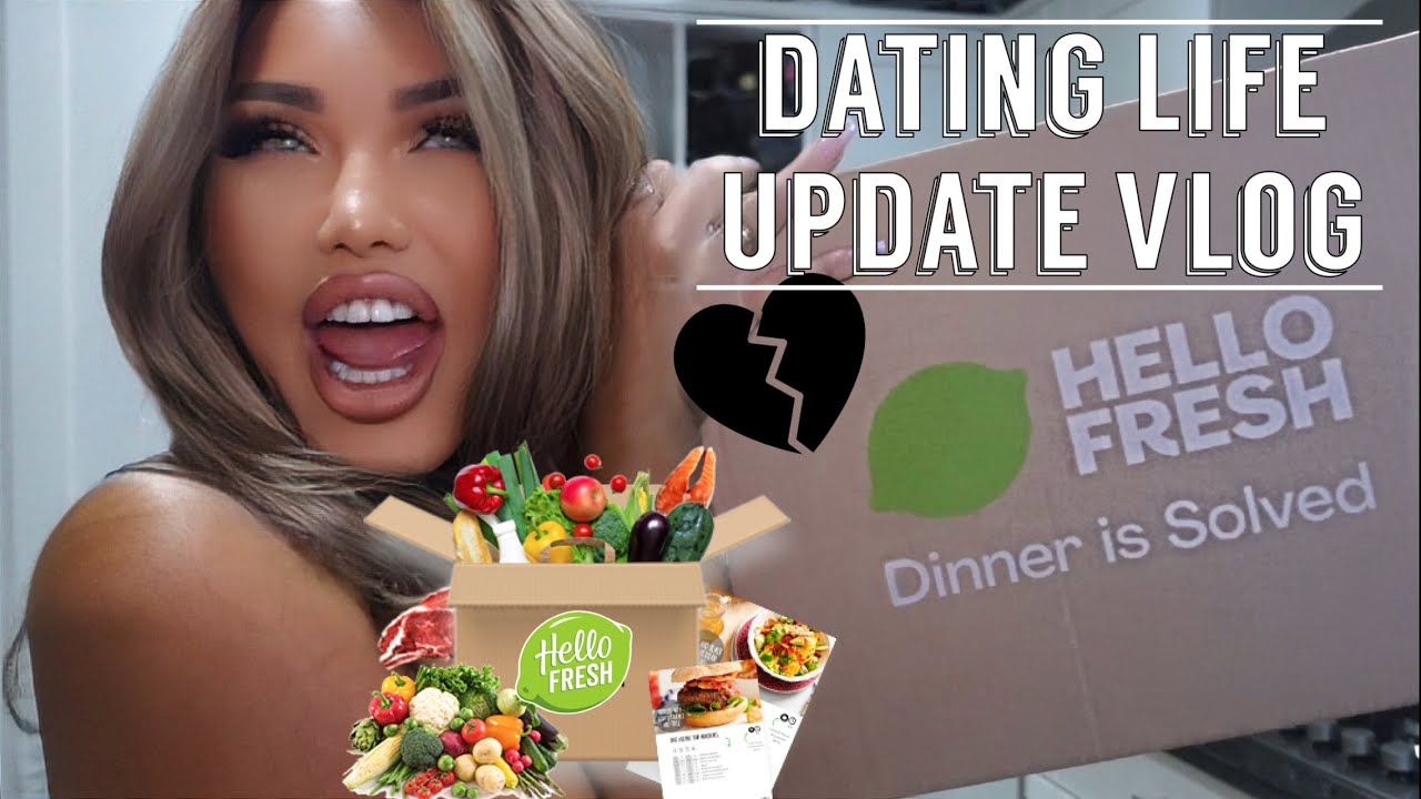 DATING & LIFE UPDATE | COOKING WITH HELLO FRESH | VLOG EP26 - YouTube