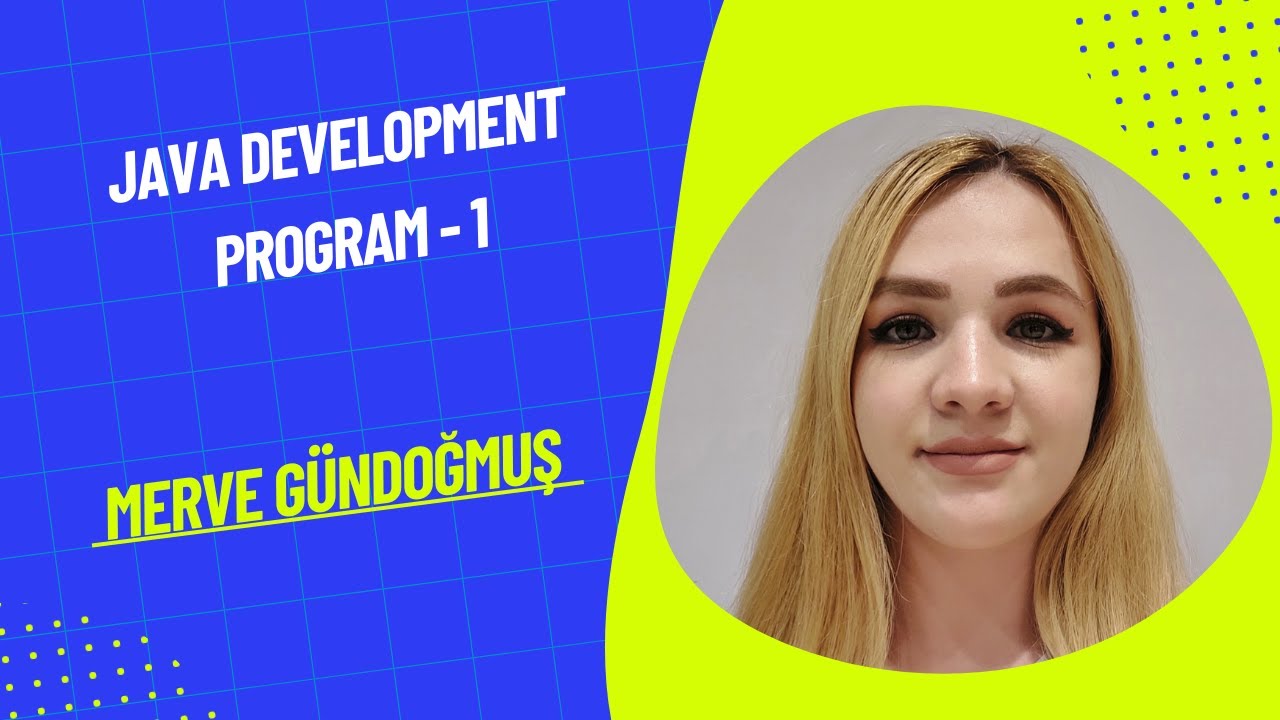 Java Development Programı Bitirme Projesi Sunumu | Merve Gündoğmuş - YouTube