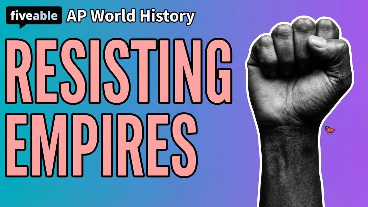 AP World History - Resisting Empires on Land & Sea | Fiveable Cram Archive