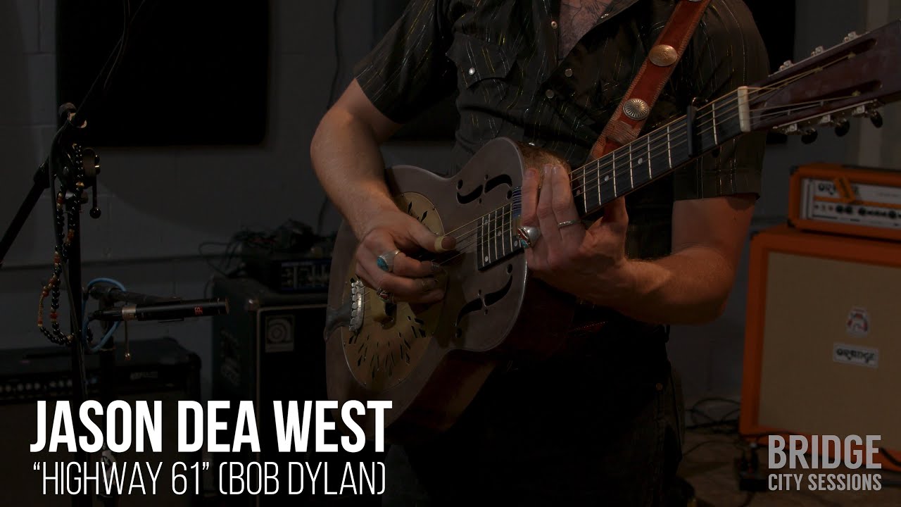 Jason Dea West - "Highway 61" (Bob Dylan Cover) - BRIDGE CITY SESSIONS ...