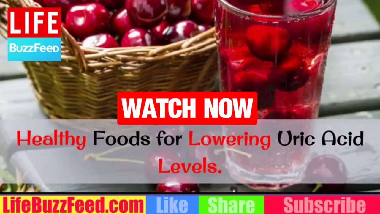 Healthy FOODS for Lowering HIGH Uric ACID Levels | HOW to Reduce Uric ...