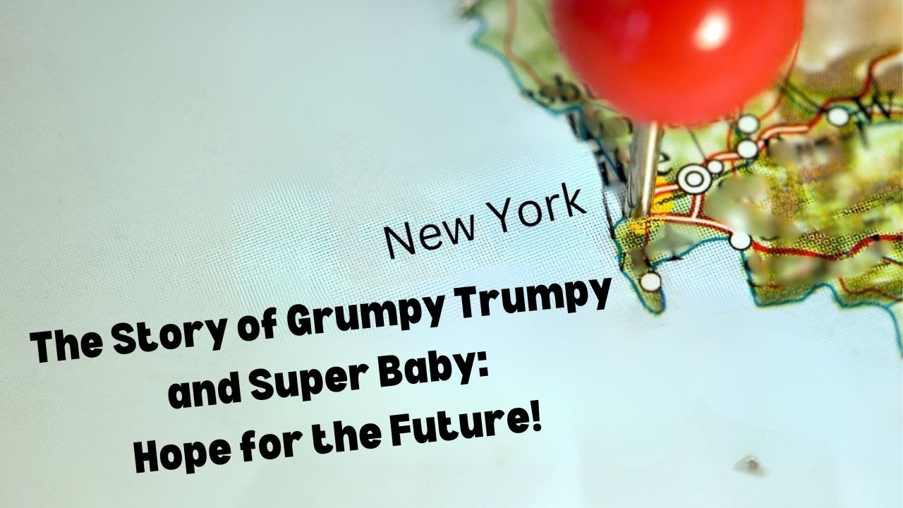 Ep.1. The Story of Grumpy Trumpy and Super Baby: Hope for the Future! (By @mikeykhloe) - YouTube
