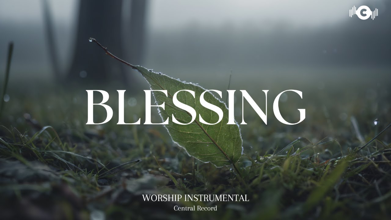 BLESSING - Soaking worship instrumental | Prayer and Devotional - YouTube