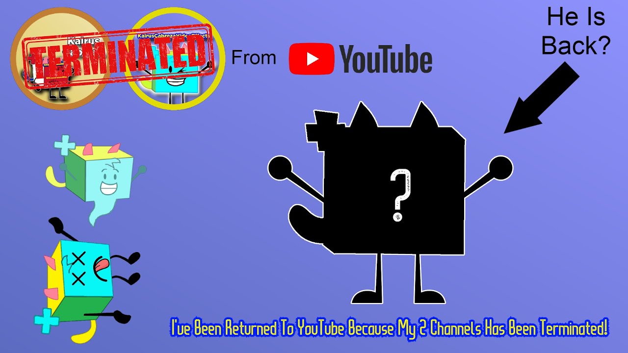 I've Been Returned To YouTube Because My 2 Channels Has Been Terminated ...