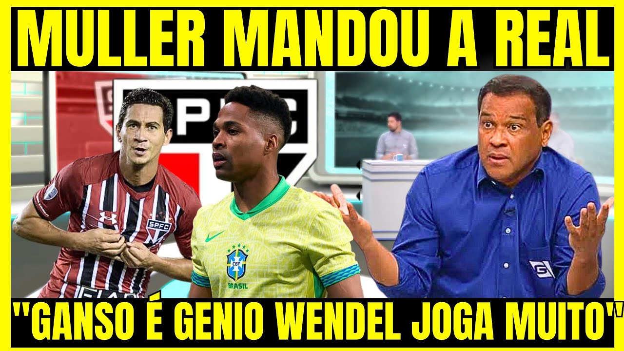 OLHA O QUE O MULLER FALOU SOBRE WENDEL E GANSO NO SÃO PAULO ! ULTIMAS ...