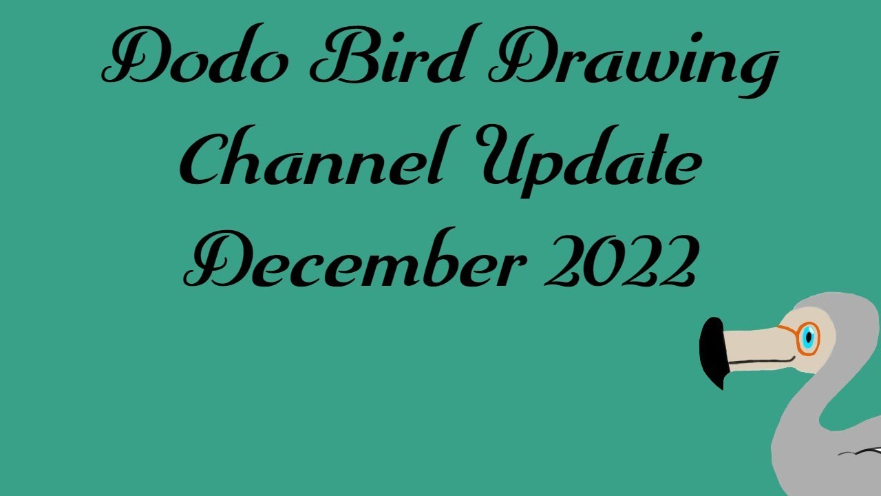 Dodo Bird Drawing Channel Update December 2022 - YouTube