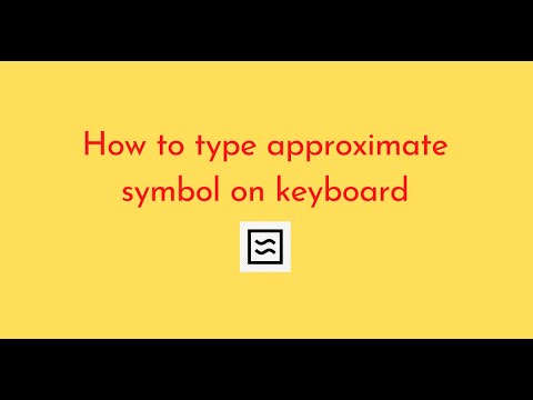 How to type approximate symbol on keyboard