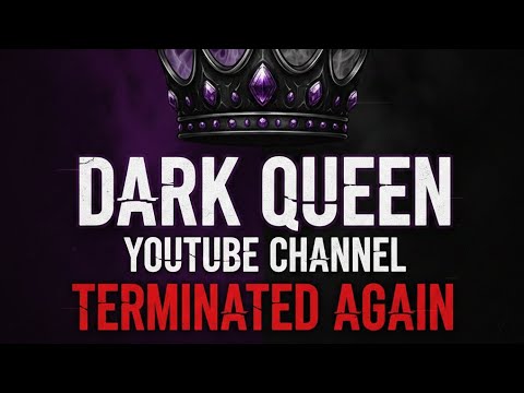talking about dark queen YouTube channel got terminated again the ...