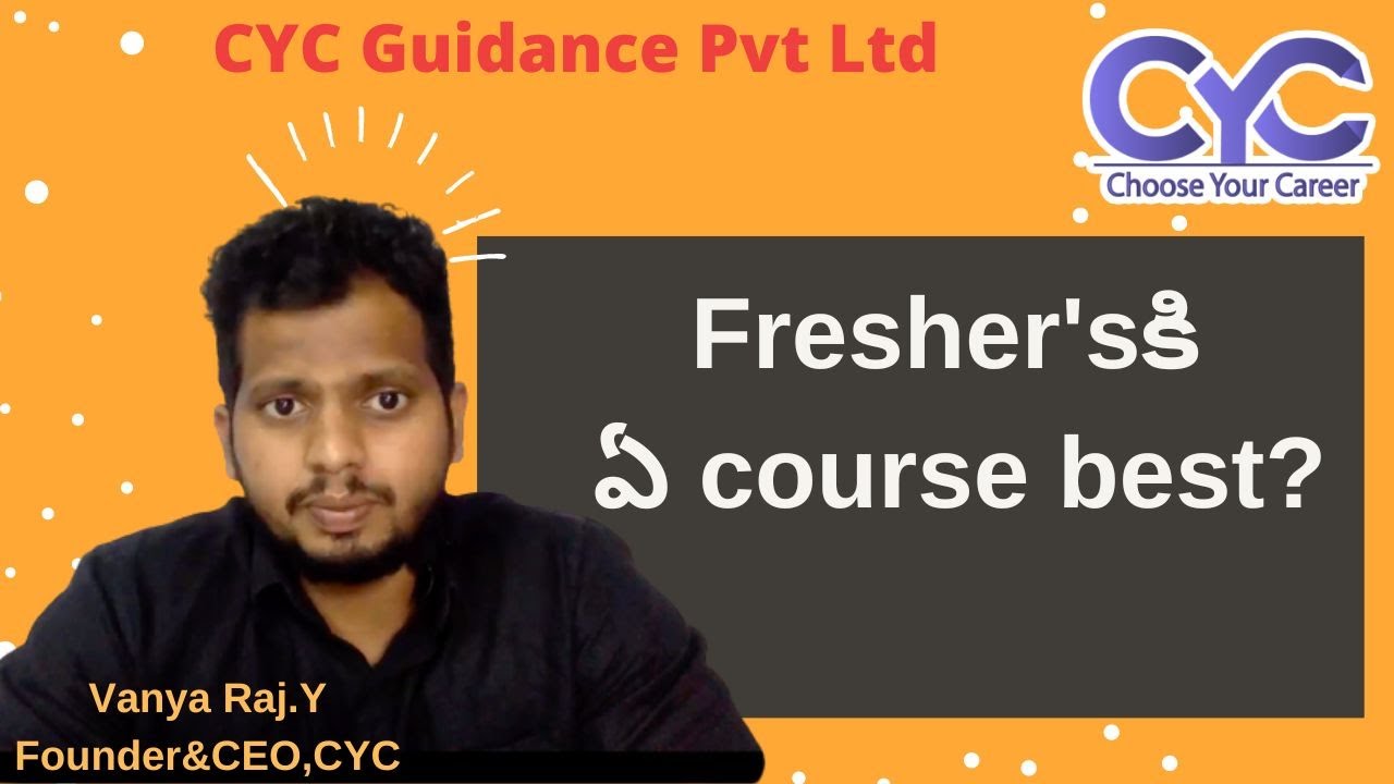 Fresher'sకి ఏ course best? | best software courses for freshers | CYC | Vanya Raj - YouTube