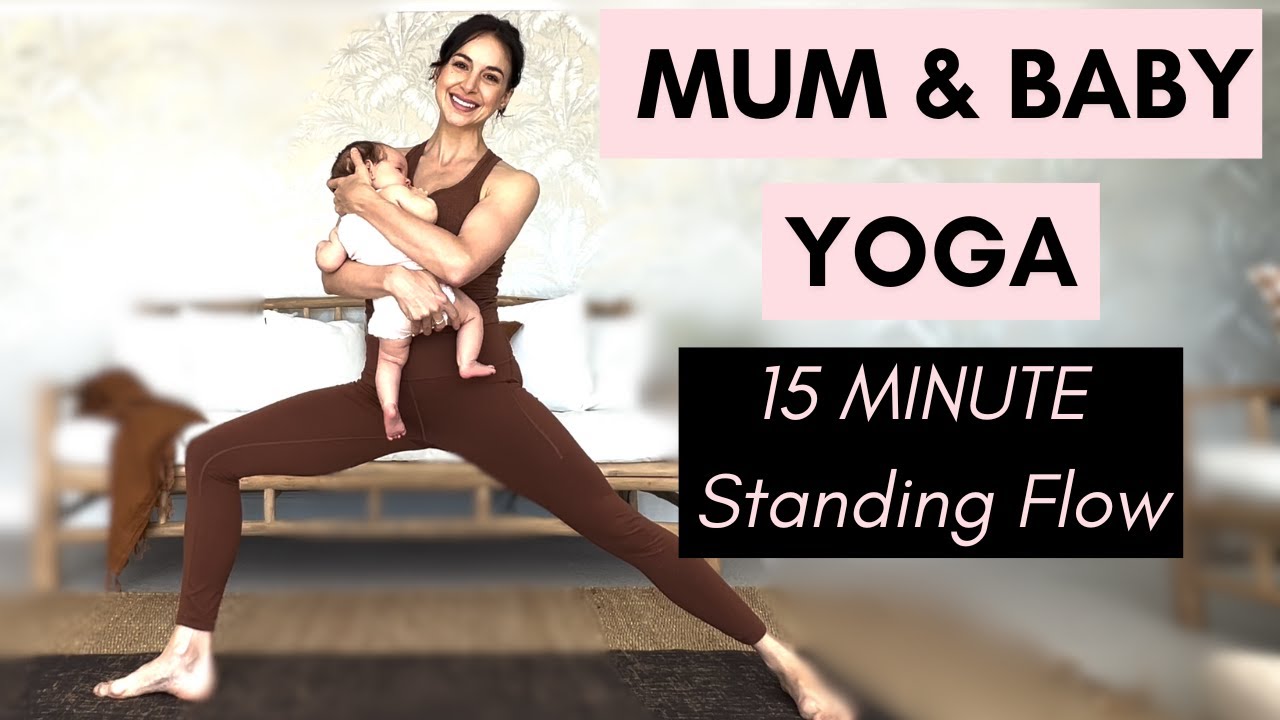 Mum & Baby Postnatal Yoga- 15 Minute Flow- Standing Sequence For Moms ...