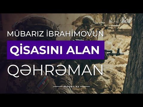 Mübariz İbrahimovun qisasını alan qəhrəman