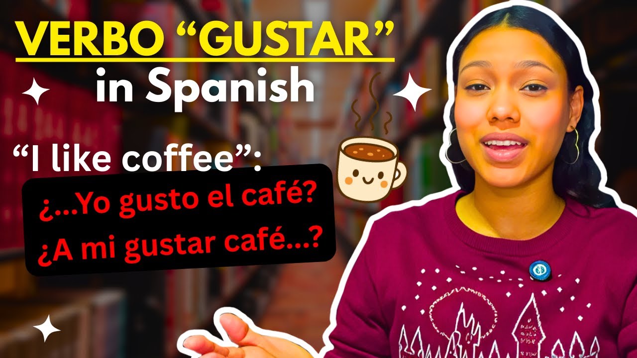 How to Use GUSTAR in Spanish CORRECTLY | Me Gusta, Me Gustan Explained ...